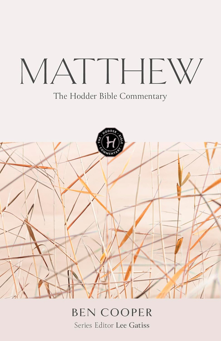 The Hodder Bible Commentary: Matthew - Ben Cooper | The Good Book Company