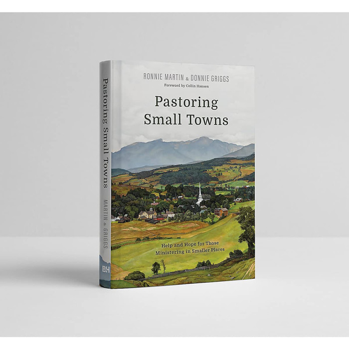 Pastoring Small Towns - Ronnie Martin, Donnie Griggs, Collin Hansen ...