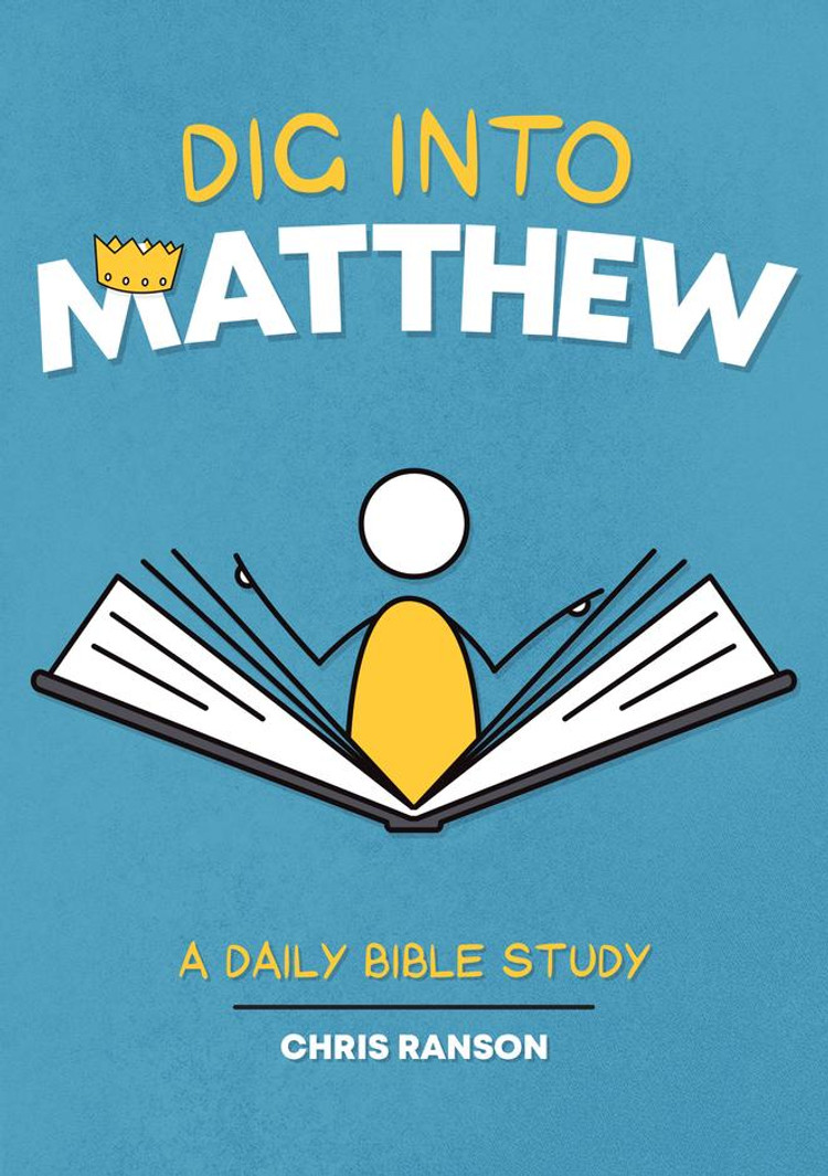 Dig Into Matthew - Chris Ranson | The Good Book Company