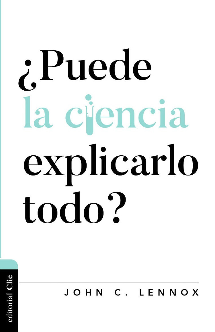 Can Science Explain Everything? (Spanish) - John Lennox | The Good Book ...