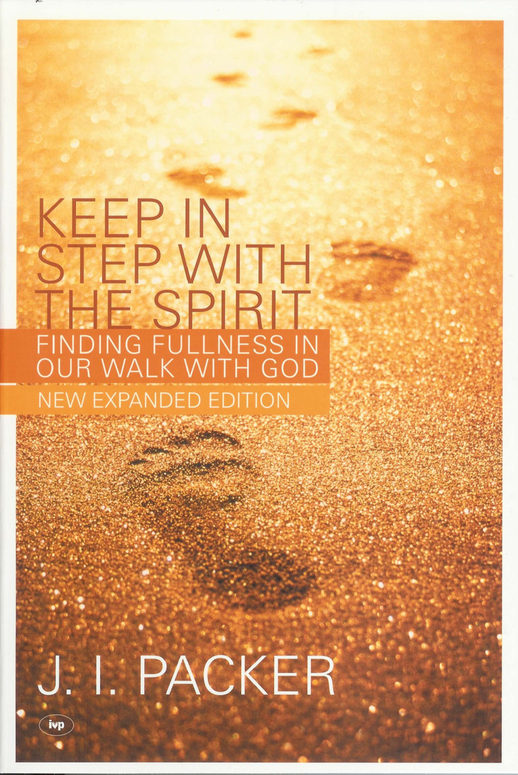 Keep in step with the Spirit - J I Packer | The Good Book Company