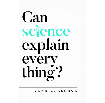 Can Science Explain Everything? - John Lennox | The Good Book Company