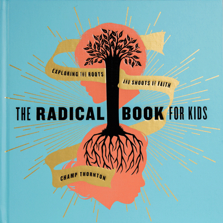 The Radical Book for Kids - Champ Thornton | The Good Book Company