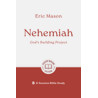 Nehemiah: God's Building Project - Eric Mason | The Good Book Company