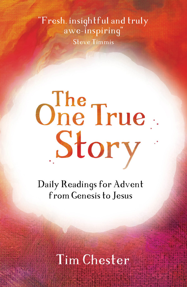 The One True Story - Tim Chester | The Good Book Company