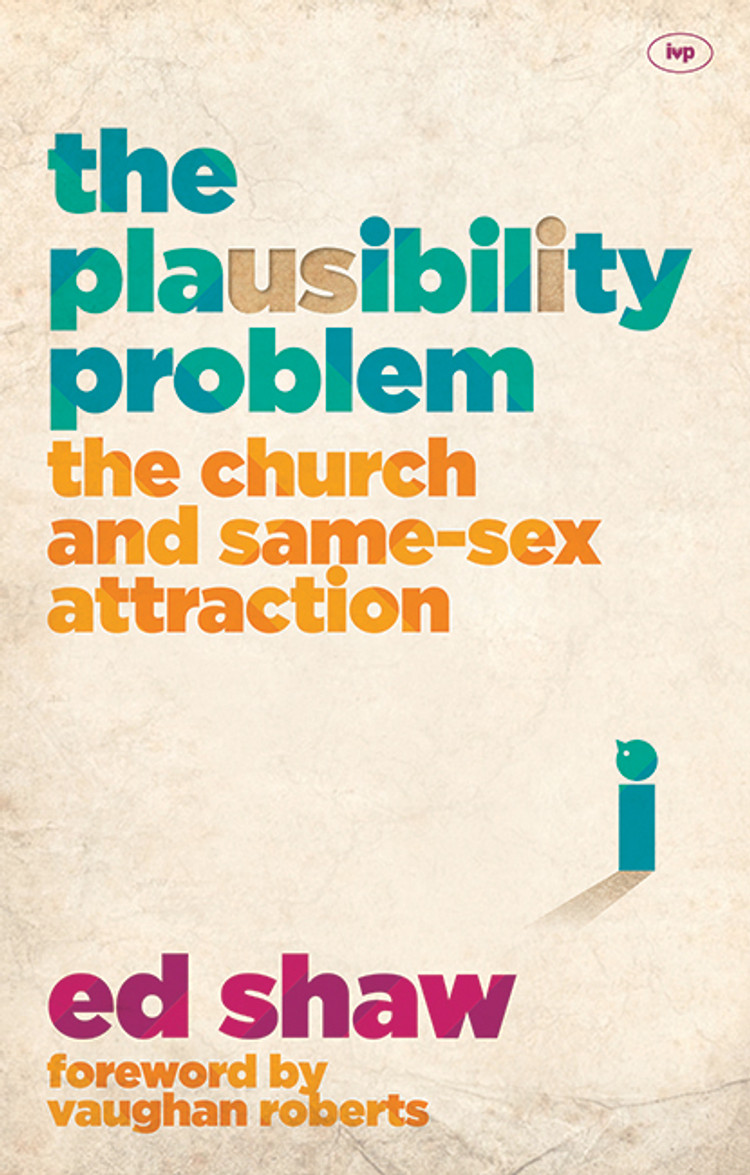 The Plausibility Problem - Ed Shaw | The Good Book Company