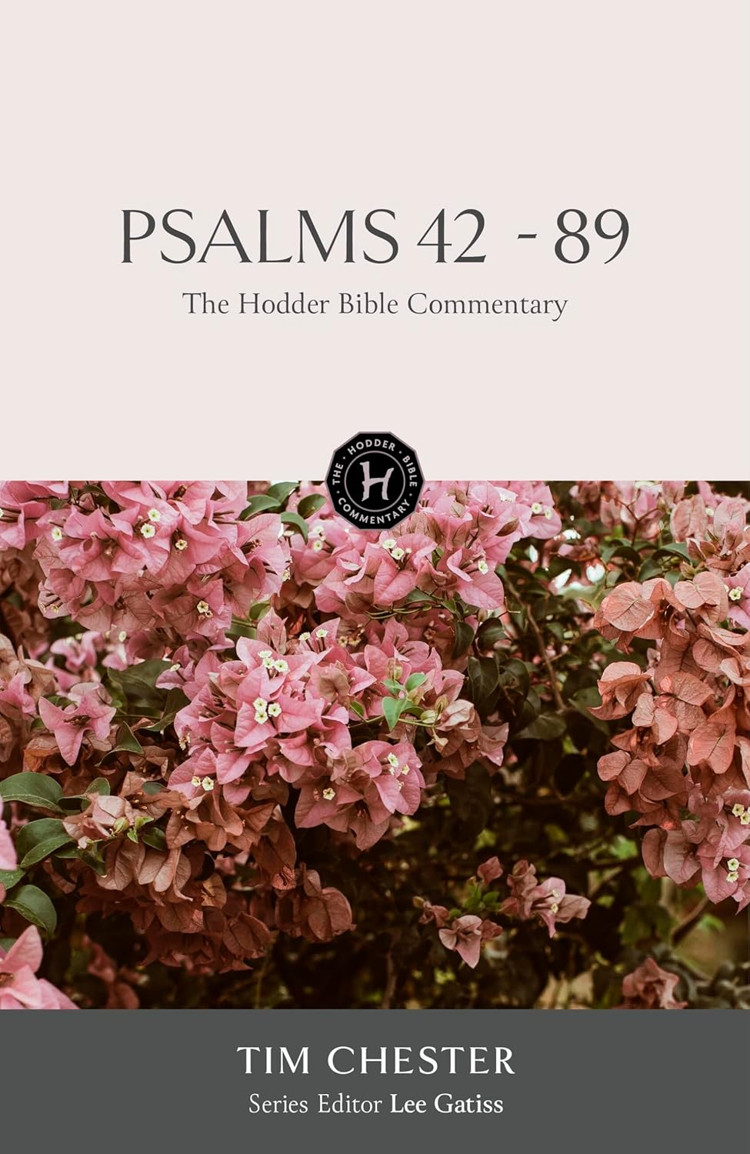 The Hodder Bible Commentary: Psalms 42-89 - Tim Chester | The Good Book ...