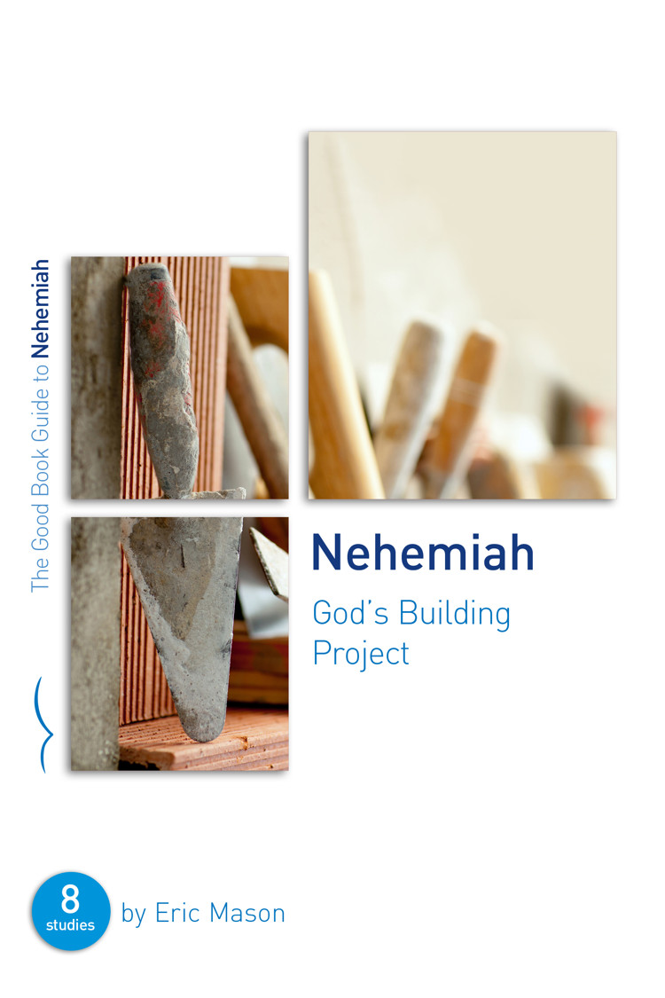 Nehemiah: God's Building Project (ebook) - Eric Mason | The Good Book ...