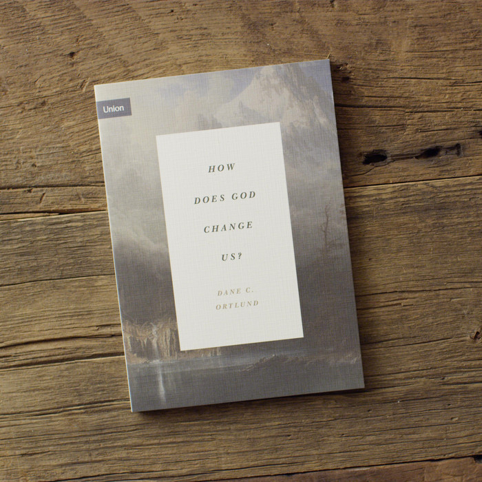 How Does God Change Us? - Dane Ortlund | The Good Book Company